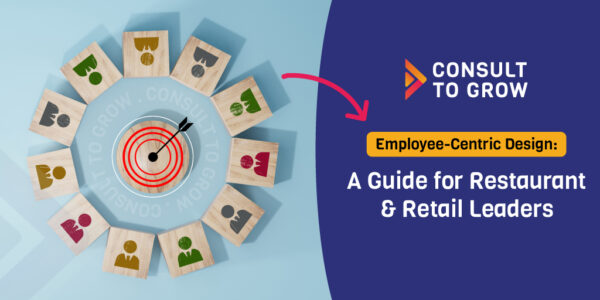 Employee-Centric Design: A Guide for Restaurant & Retail Leaders ...
